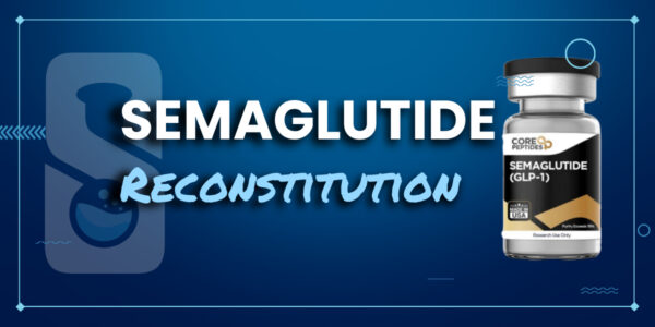 How to Reconstitute Semaglutide: A Step-by-Step Guide